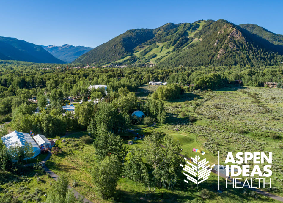 Aspen Ideas Health | June 21-24 • Aspen Global Innovators