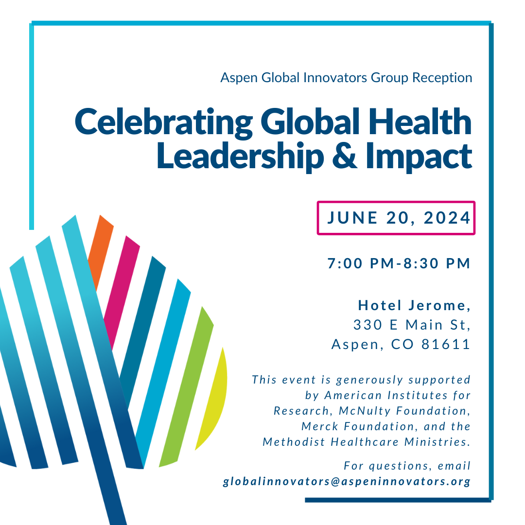 Celebrating Global Health Leadership And Impact • Aspen Global Innovators